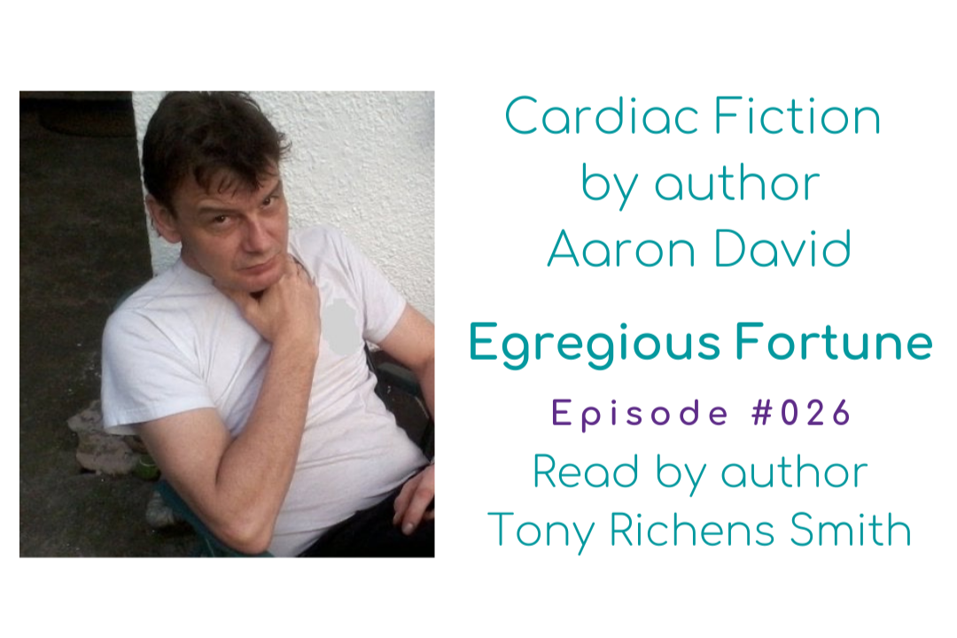 Fictional Cardiac Story - Egregious Fortune - My Heart & Mind
